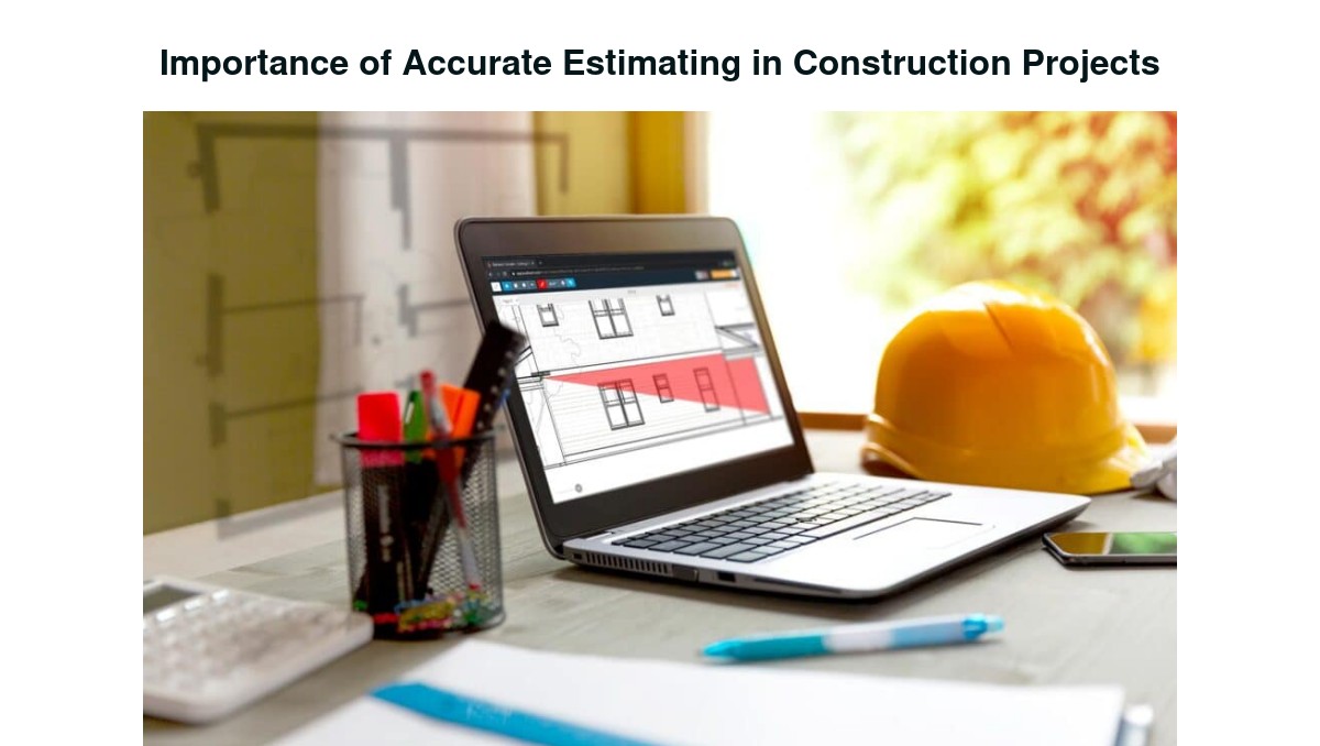 Importance of Accurate Estimating in Construction Projects