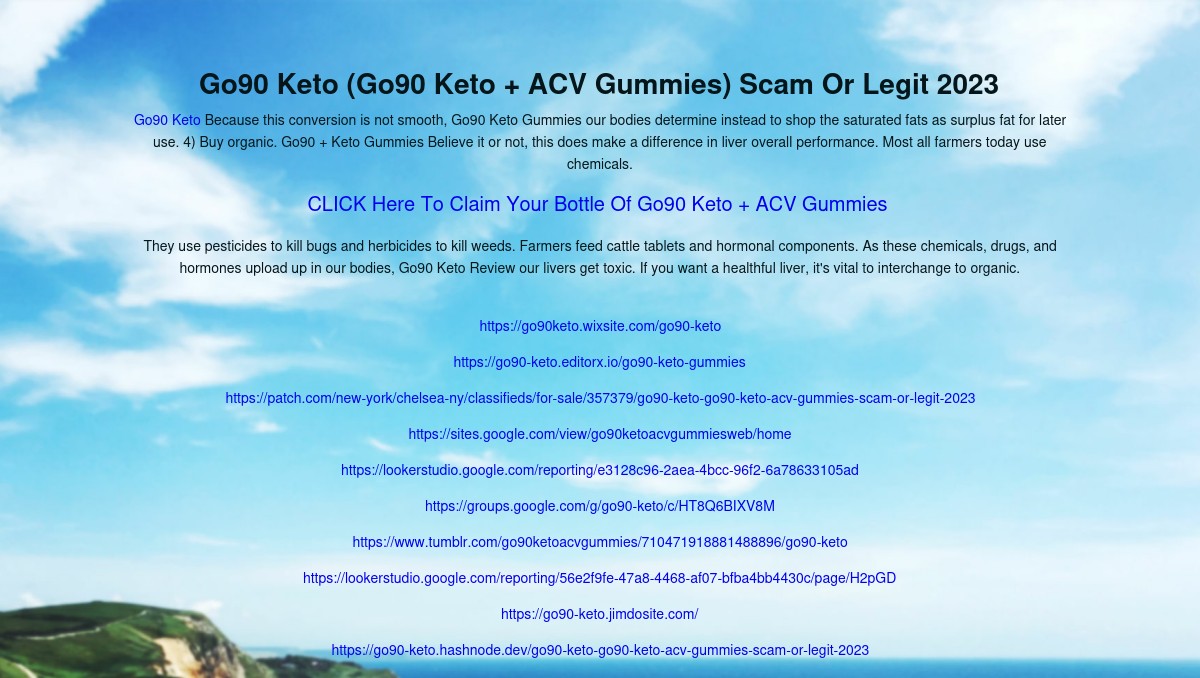 Go90 Keto (Go90 Keto + ACV Gummies) Scam Or Legit 2023